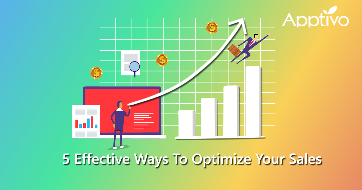 5 Effective Ways To Optimize Your Sales - Apptivo 5 Effective Ways To Optimize Your Sales - Apptivo